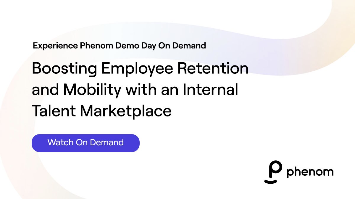 Boosting Employee Retention and Mobility with an Internal Talent Marketplace | Phenom On Demand ...